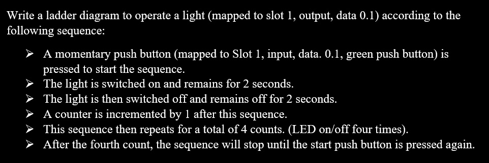 Write a ladder diagram to operate a light (mapped to slot 1, output, data 0.1) according to the ...
