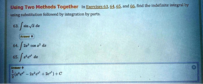 Using Two Methods Together In Exercises 63, 64, 65, and 66, find the indefinite integral by ...