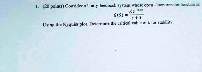 Solved Consider A Unity Feedback System Whose Open Loop Transfer