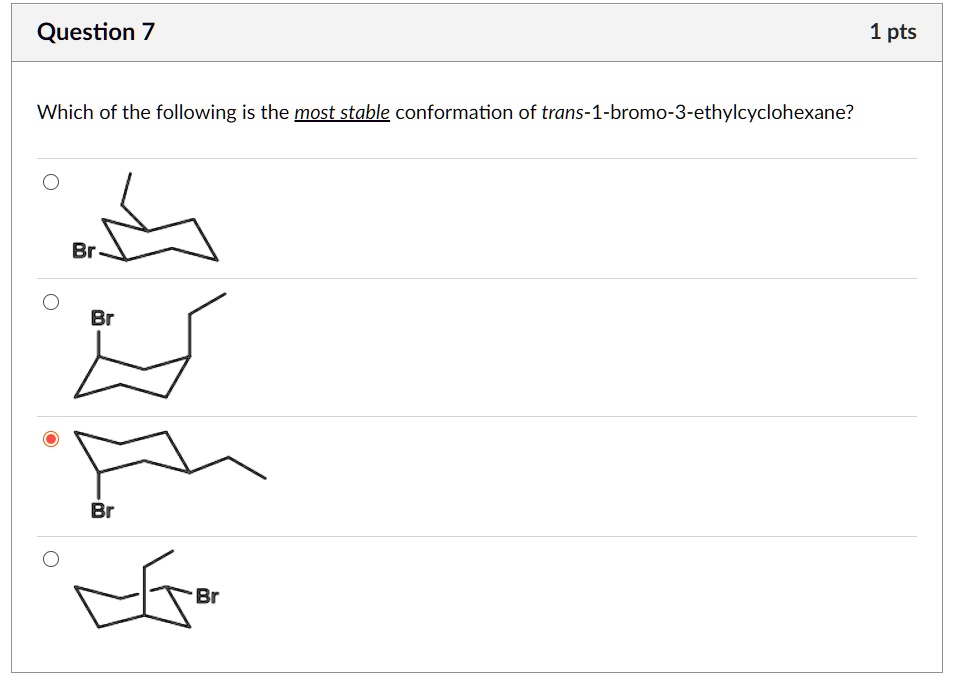 Question 7 Which of the following is the most stable conformation of trans-1-bromo-3 ...