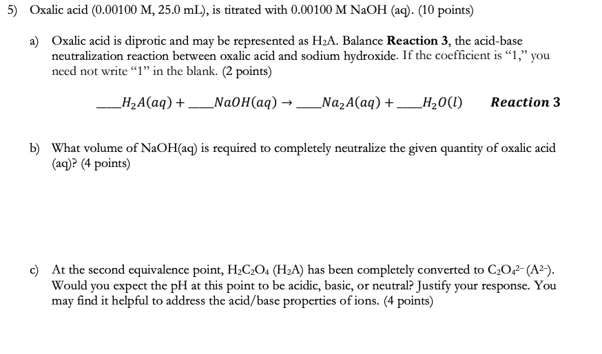 SOLVED: Oxalic acid (0.00100 M, 25.0 mL) is titrated with 0.00100 M NaOH (aq). Oxalic acid is ...