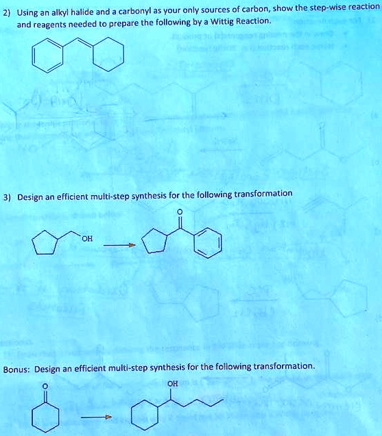 SOLVED: 2) Using an alkyl halide and a carbonyl as your only sources of ... SOLVED: 2) Using an alkyl halide and a carbonyl as your only sources of ...