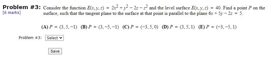 SOLVED: Problem #3: Consider the function Elx;y;z) = 212 _ ~y _2z- 2 ...