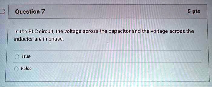 Question 7 5 pts In the RLC circuit, the voltage across the capacitor ...