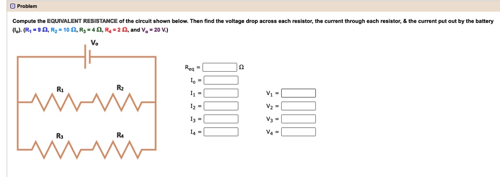 Solved Problem Compute The Equivalent Resistance Of The Circuit Shown Below Then Find The