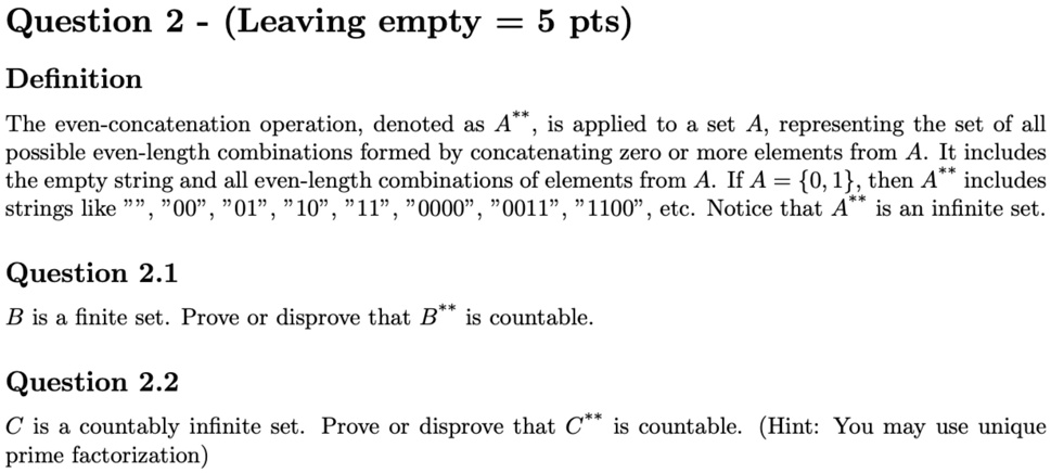 SOLVED: Definition The even-concatenation operation, denoted as A^(****), is applied to a set A ...