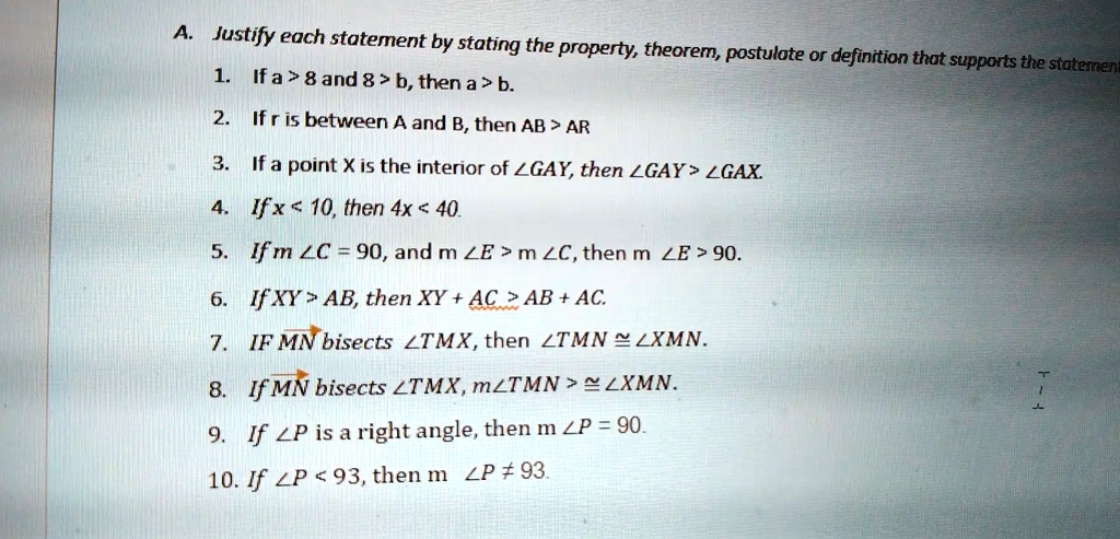 SOLVED: Justify each statement by stating the property; theorem, postulote or definition thot ...