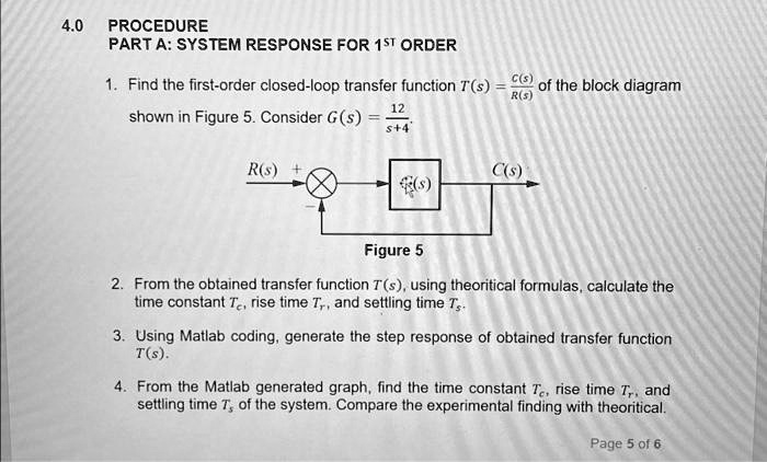 4.0 PROCEDURE PART A: SYSTEM RESPONSE FOR 1ST ORDER 1. Find the first-order closed-loop transfer ...