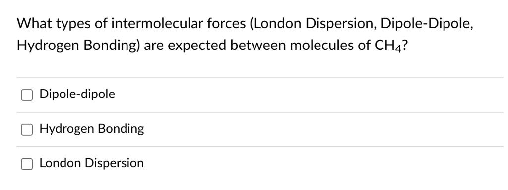 what types of intermolecular forces london dispersion dipole dipole ...