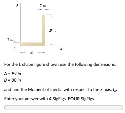 SOLVED: Texts: 7 in For the L-shaped figure shown, use the following ...