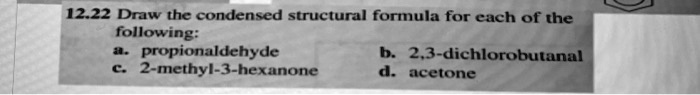 SOLVED: 1222 Draw the condensed structural formula for each of the ...