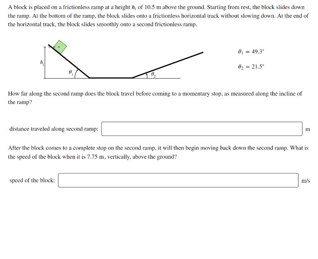 SOLVED: A block is placed on frictionless ramp at a height h; of 10.5 m ...