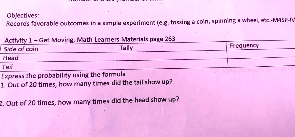 Objectives: Record favorable outcomes in a simple experiment (e.g ...
