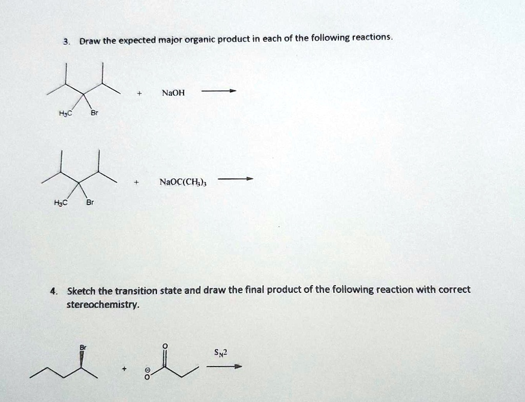 SOLVED: Draw the expected major organic product in each of the following reactions: 1. NaOH 2. H ...