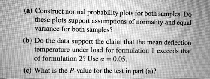 a construct normal probability plots for both samples do these plots support assumptions of ...