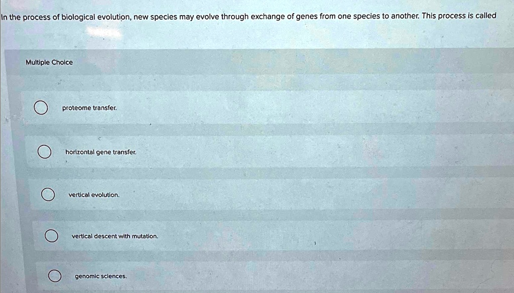 SOLVED: In the process of biological evolution, new species may evolve ...