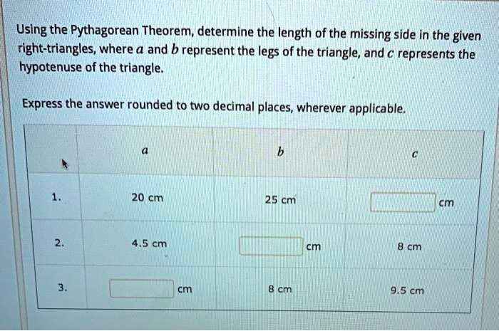 SOLVED: Using the Pythagorean Theorem, determine the length of the missing side in the given ...