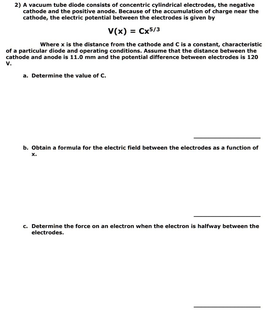 SOLVED: 2) A vacuum tube diode consists of concentric cylindrical ...