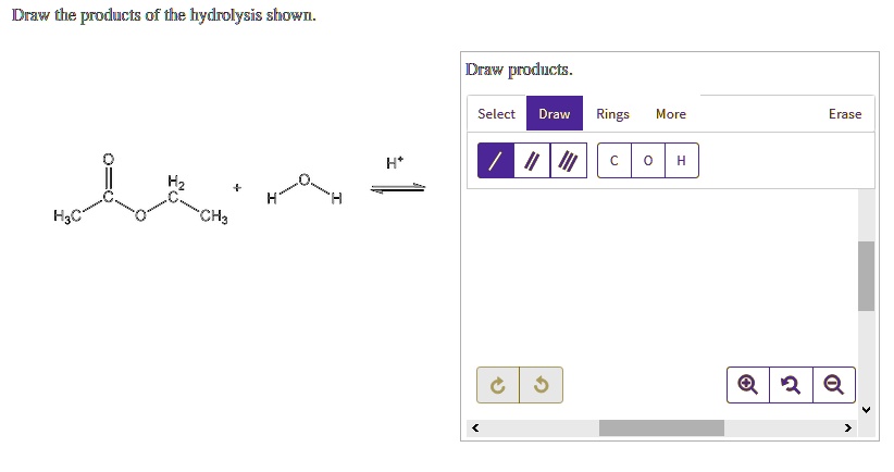 SOLVED: Draw the products of the hydrolysis shown Draw products. Select ...