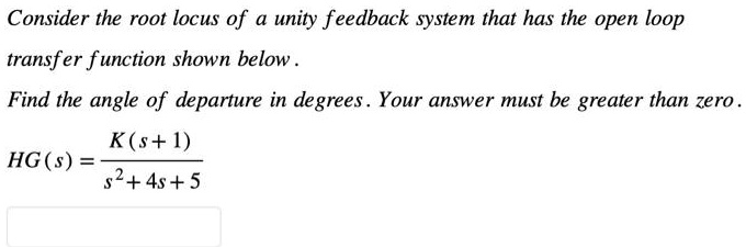 SOLVED: Consider the root locus of a unity feedback system that has the open loop transfer ...