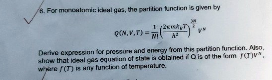 SOLVED: For a monoatomic ideal gas, the partition function is given by ...