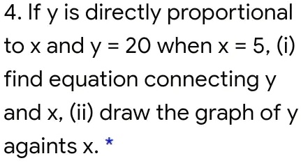 SOLVED: 4. Ify is directly proportional to x andy = 20 when X = 5 ...
