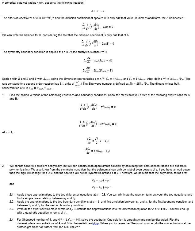 SOLVED: A spherical catalyst, radius 4 mm, supports the following ...