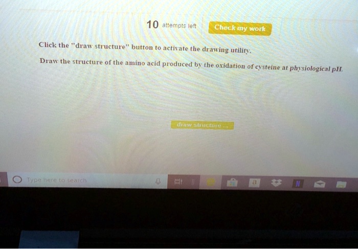 SOLVED: 10 attempts left Check Uny work Click the draw" structure button to activate (he drawing ...