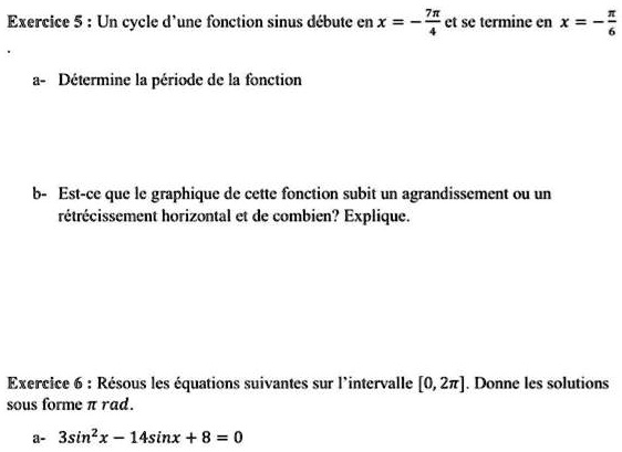 Exercice 5: Un cycle d'une fonction sinus débute en x = -(7π)/(4) et se ...