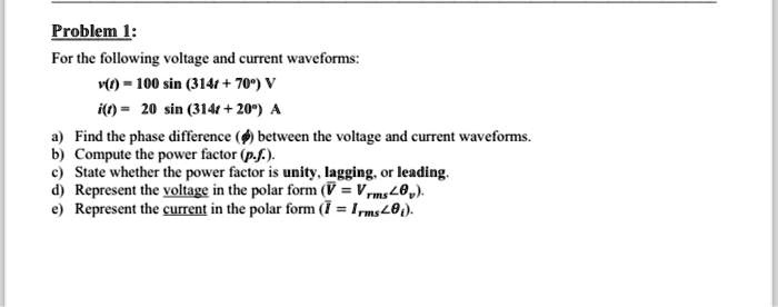 SOLVED: Problem 1: For the following voltage and current waveforms: v ...