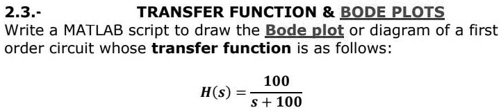 Solved 23 Transfer Function Bode Plots Write A Matlab Script To Draw The Bode Plot Or Diagram 2388