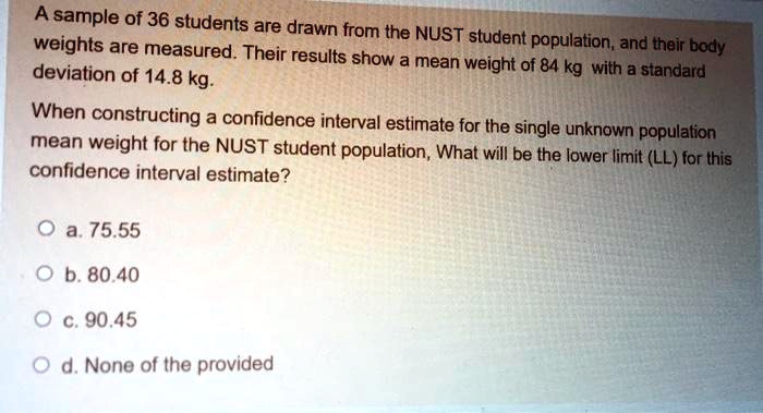 SOLVED: A sample of 36 students are drawn from weights are the NUST ...