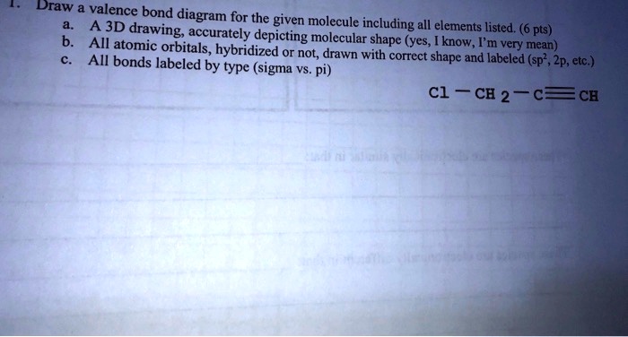 SOLVED: Draw a valence bond diagram in 3D for the given molecule ...