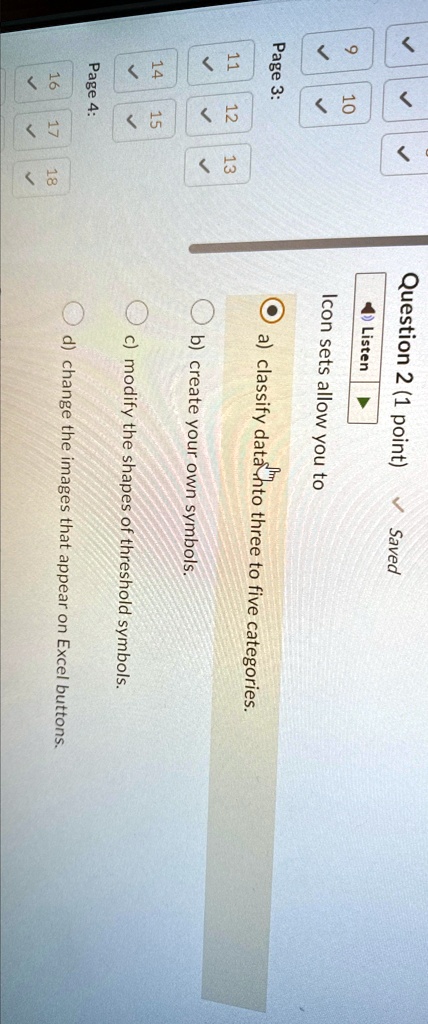 Question 2 (1 point) Icon sets allow you to: a) classify data into ...