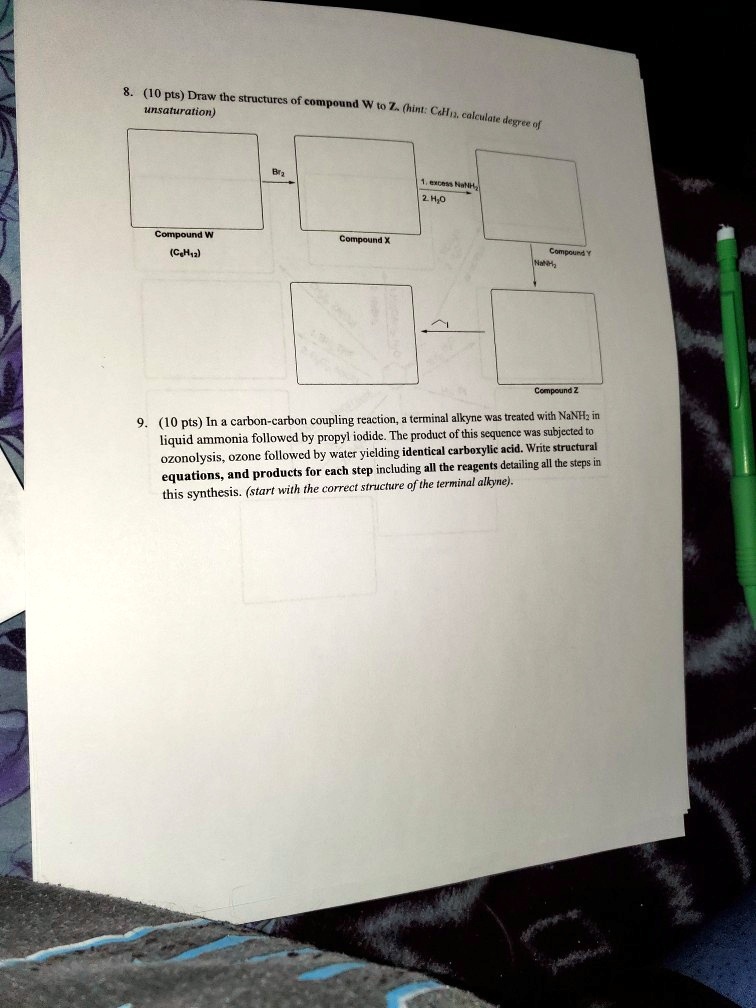 10 pts draw the structurcs of unsaturation compound w to 7...