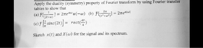 SOLVED: Apply the duality (symmetry) property of Fourier transform by ...