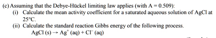 SOLVED: Assuming that the Debye-HÃ¼ckel limiting law applies (with A ...