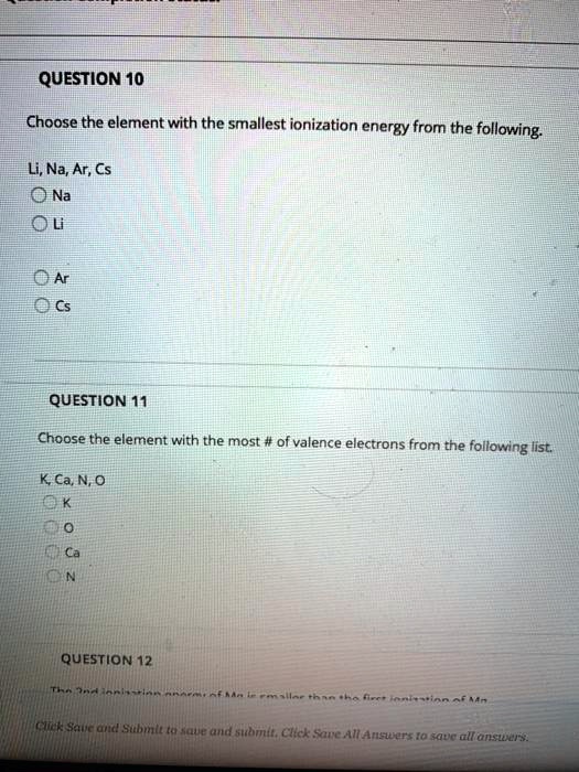 SOLVED: QUESTION 10 Choose the element with the smallest ionization ...