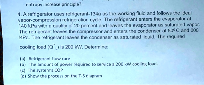 SOLVED: entropy increase principle? 4.A refrigerator uses refrigerant ...