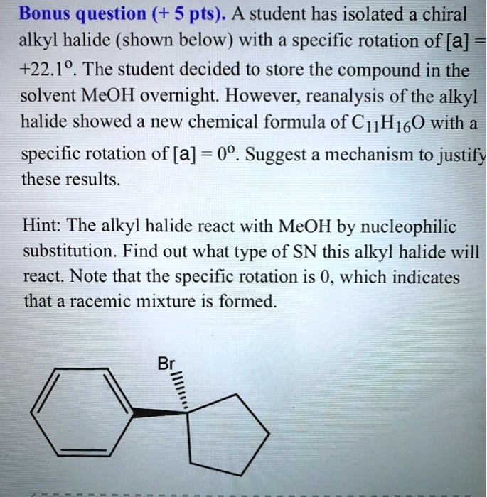 bonus question 5 pts a student has isolated a chiral alkyl halide shown ...