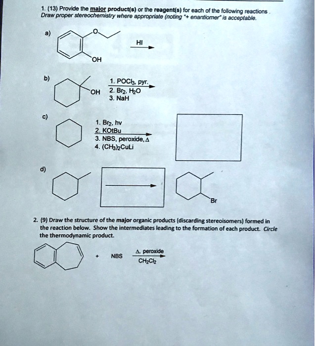 SOLVED: Provide the major product(s) or the reagent(s) for each of the ...