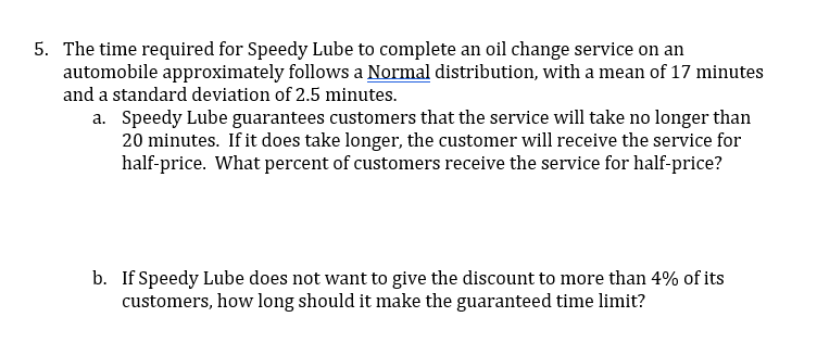 SOLVED: 5. The time required for Speedy Lube to complete an oil change ...