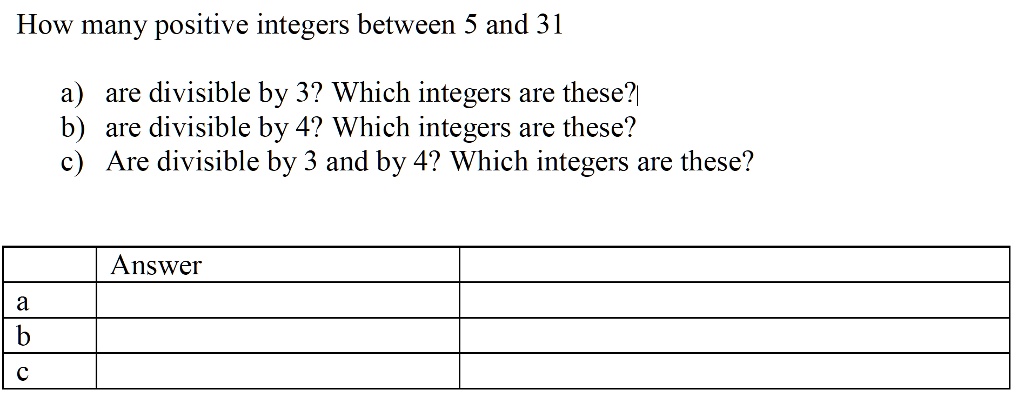 How many positive integers between 5 and 31 a) are divisible by 3 ...