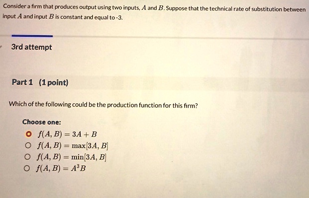 consider a firm that produces output using two inputs a and b suppose that the technical rate of ...