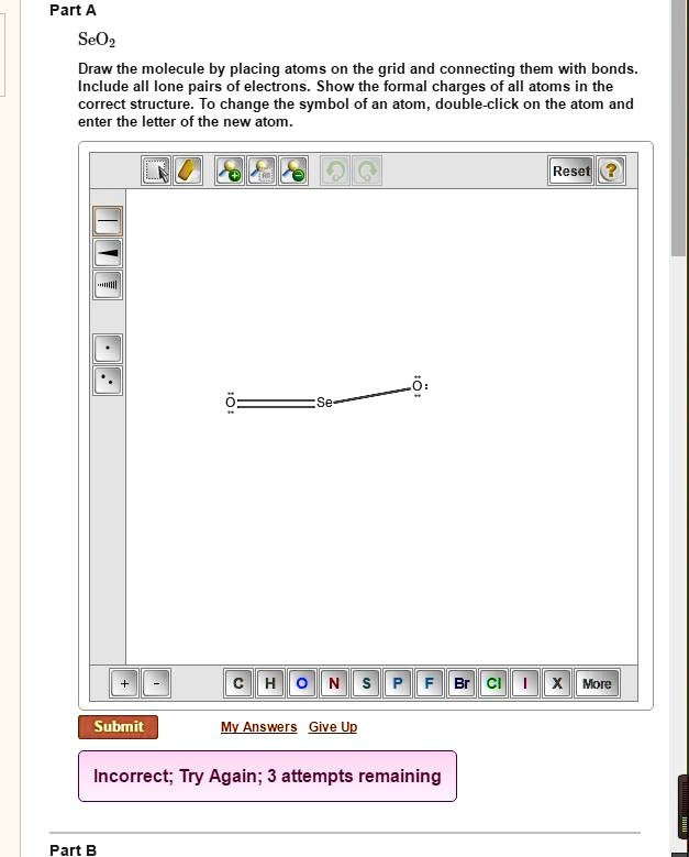 draw the molecule by placing atoms on the grid and connecting them with ...