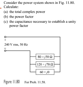 Consider the power system shown in Fig. 11.80. Calculate: (a) the total ...