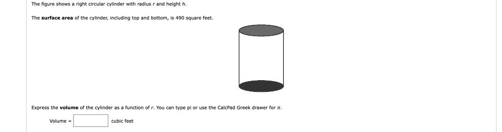 The figure shows a right circular cylinder with radius r and height h ...