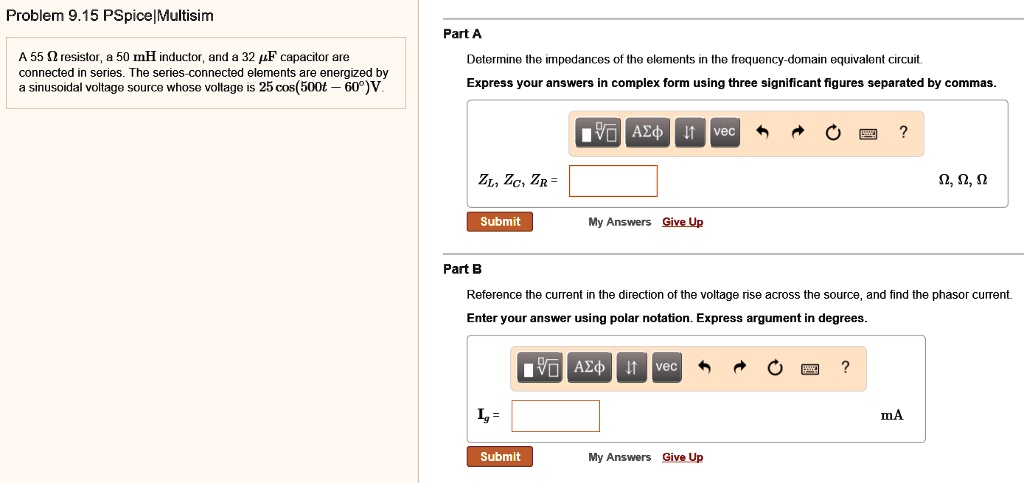 SOLVED: Problem 9.15 PSpice|Multisim Part A A 55 Î© resistor, a 50 mH inductor, and a 32 Î¼F ...