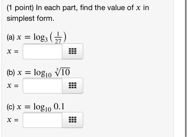 SOLVED: (a) x = log3 X (b) x = log10 X (c) x = log10 0.1 X