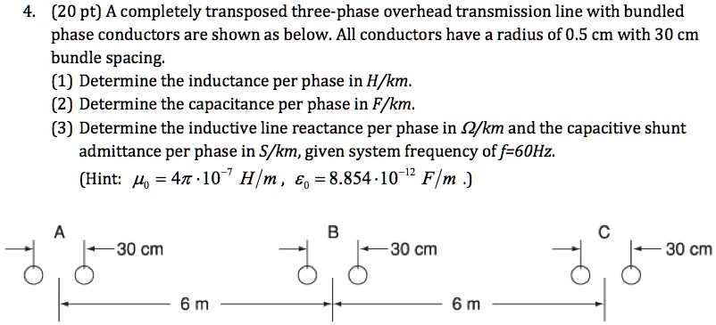 4. (20 pt) A completely transposed three-phase overhead transmission ...
